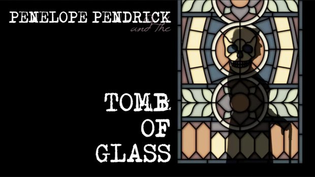 Penelope Pendrick and the Tomb of Glass | Adventure Game Hotspot