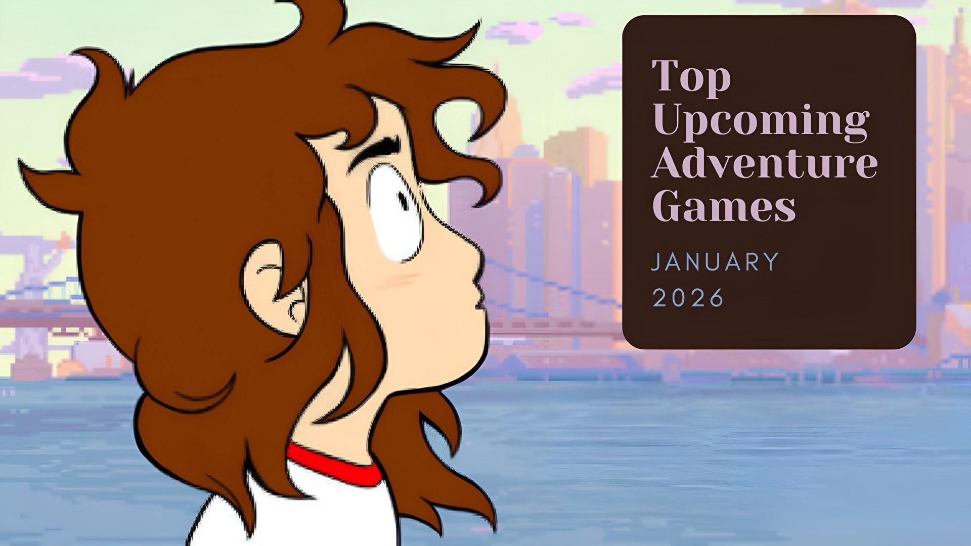 Five Top Upcoming Adventure Games – January 2026 | Adventure Game Hotspot